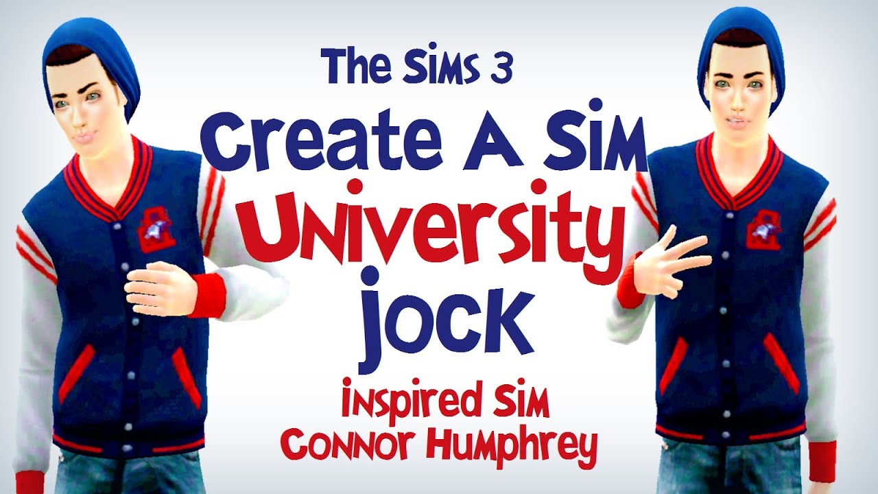 Create-A-Sim: University Jock Inspired Sim (Connor Humphrey) - YouTube