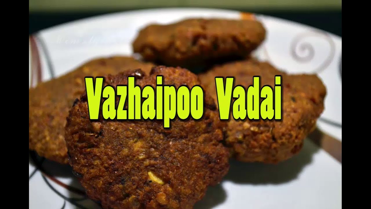 vazhaipoo vadai in tamil|valaipoo recipe|pregnancy recipe|valaipoo ...