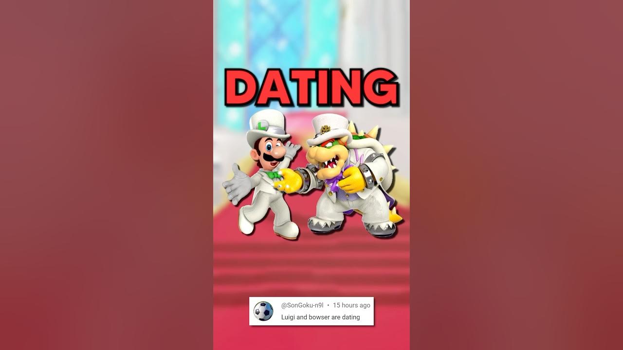 Luigi And Bowser Are Married Youtube