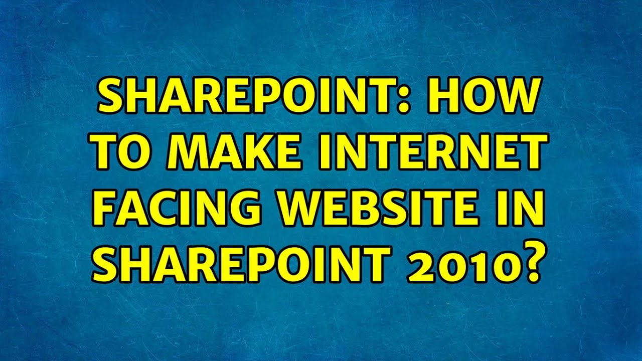 Sharepoint: How to make Internet facing website in sharepoint 2010 ...