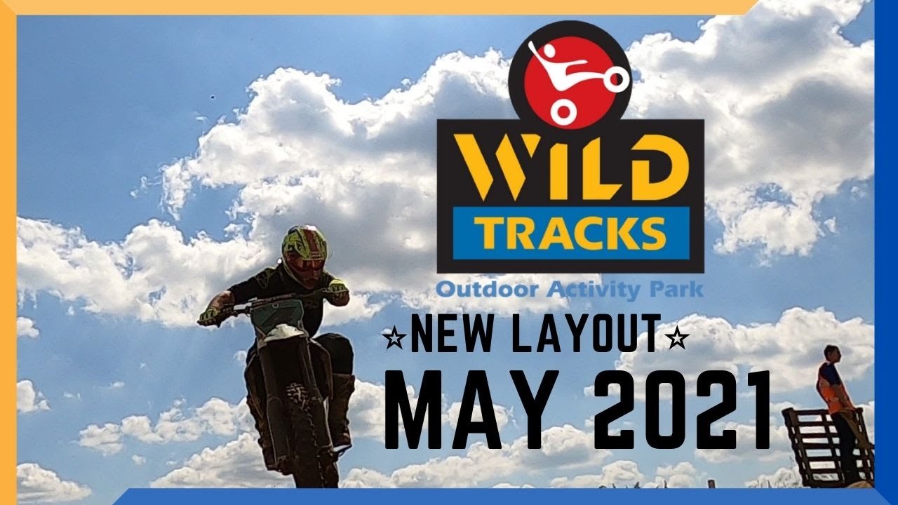 Wild Tracks MX Chippenham -⭐ New Layout ⭐May 2021 - YouTube