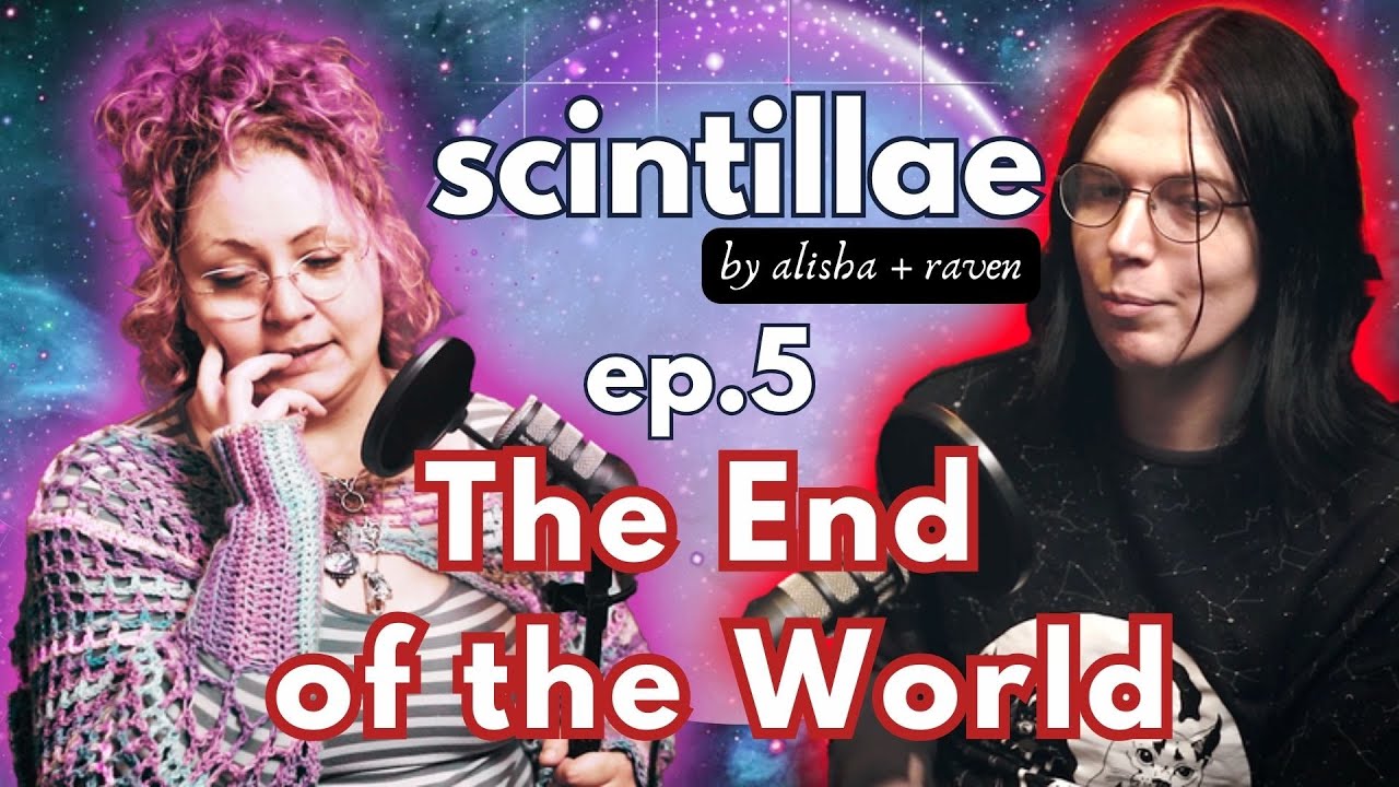 The End of the World Scintillae Podcast ep. 05 - YouTube