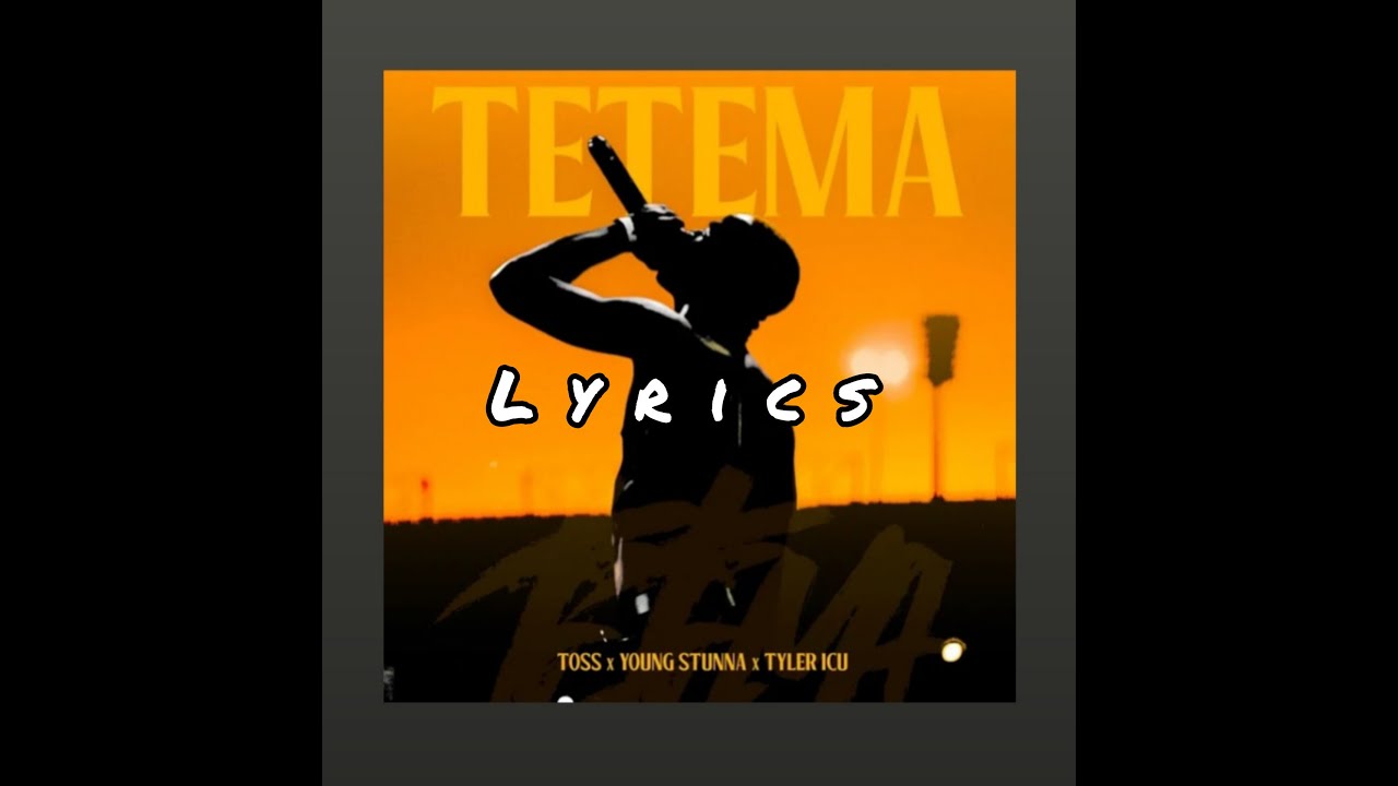 Tetema (Official Lyrics) - Toss, Young Stunna, Tyler ICU - YouTube Music