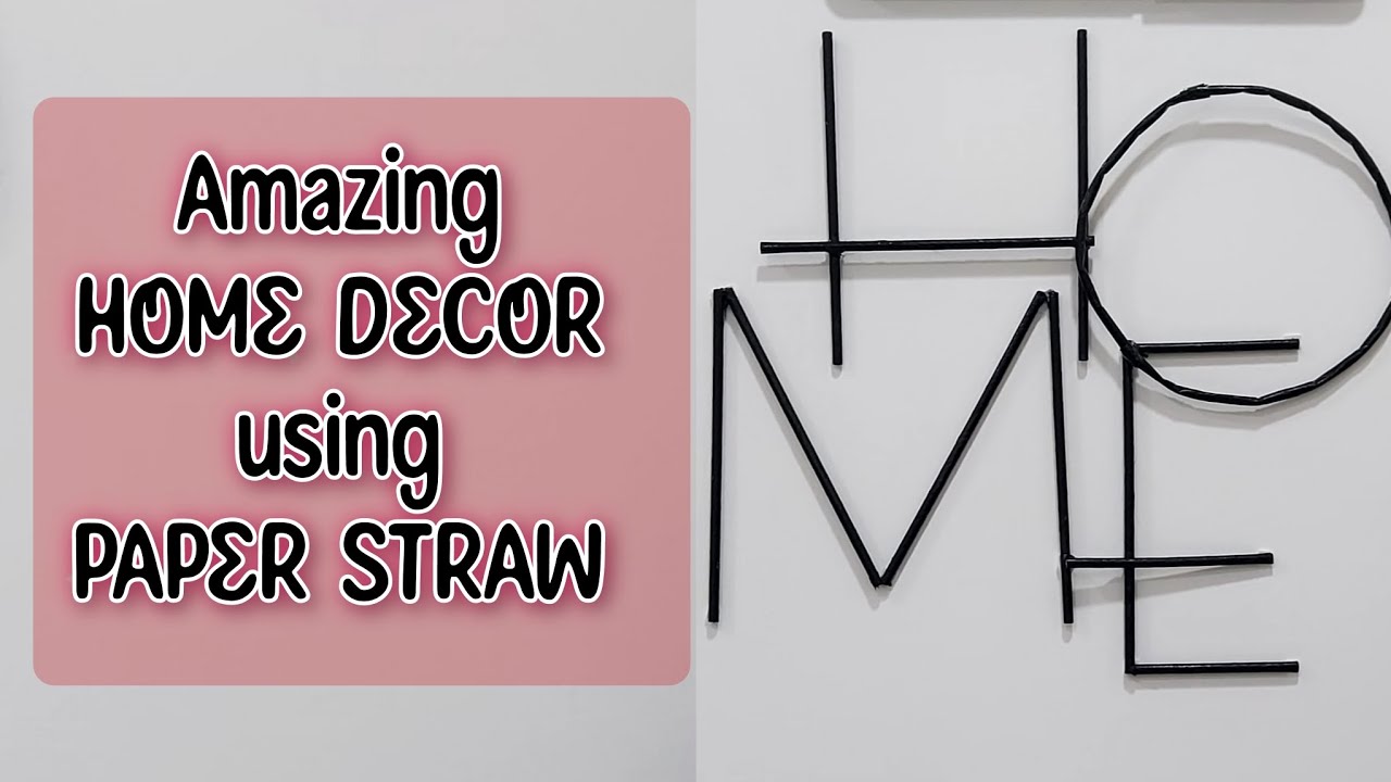 Beautiful &Expensive looking 'HOME' Decor using Paper Straw easydiy ...