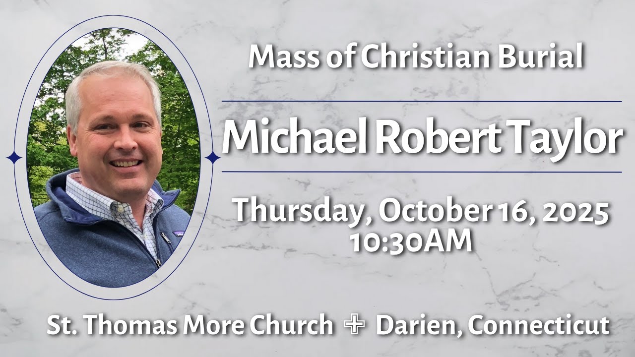 Funeral Mass for Michael Taylor - Thursday, October 16, 2025 10:30AM ...
