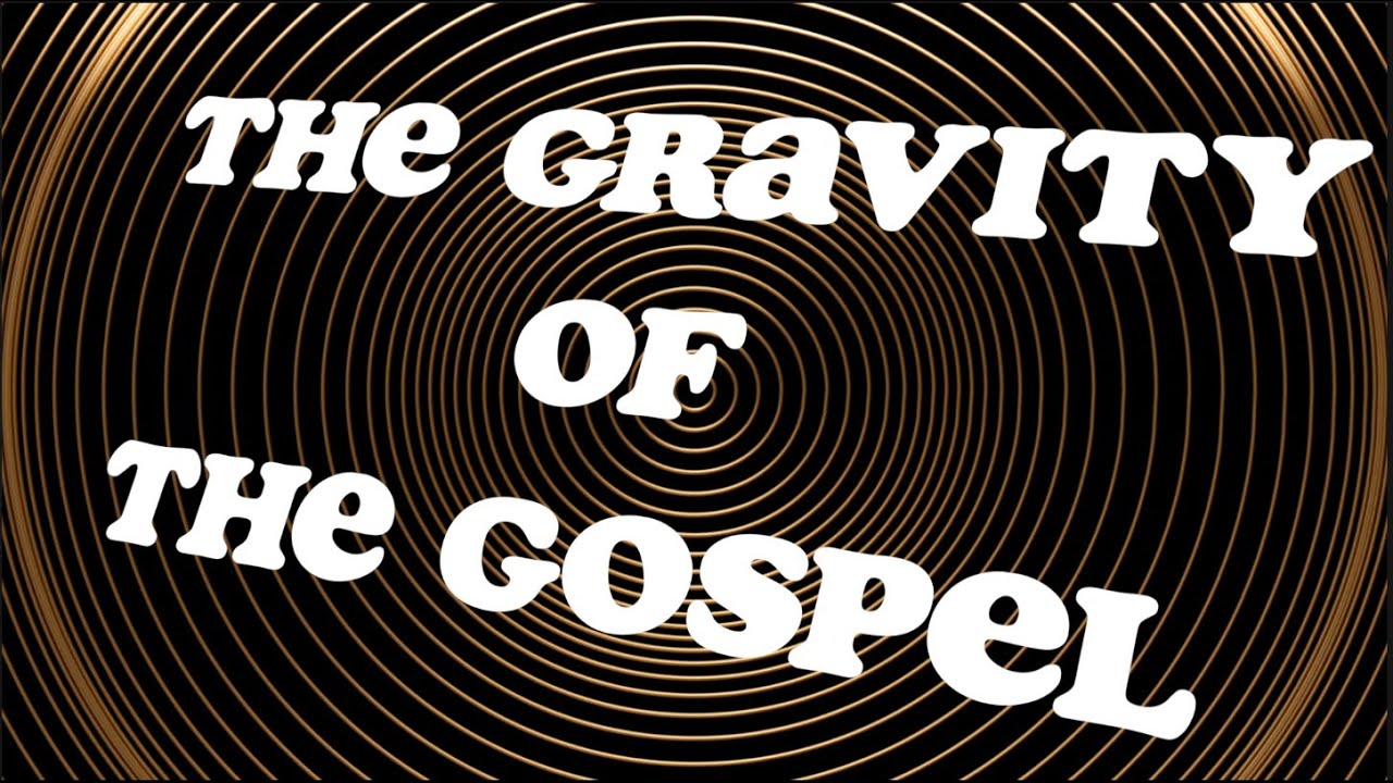 The Gravity Of The Gospel - Bro Felix Crowder - YouTube