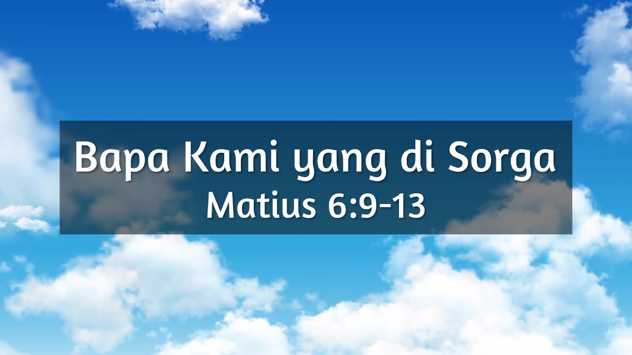 Bapa Kami yang di Sorga - Matius 6:9-13 - Lagu Ayat Alkitab - YouTube