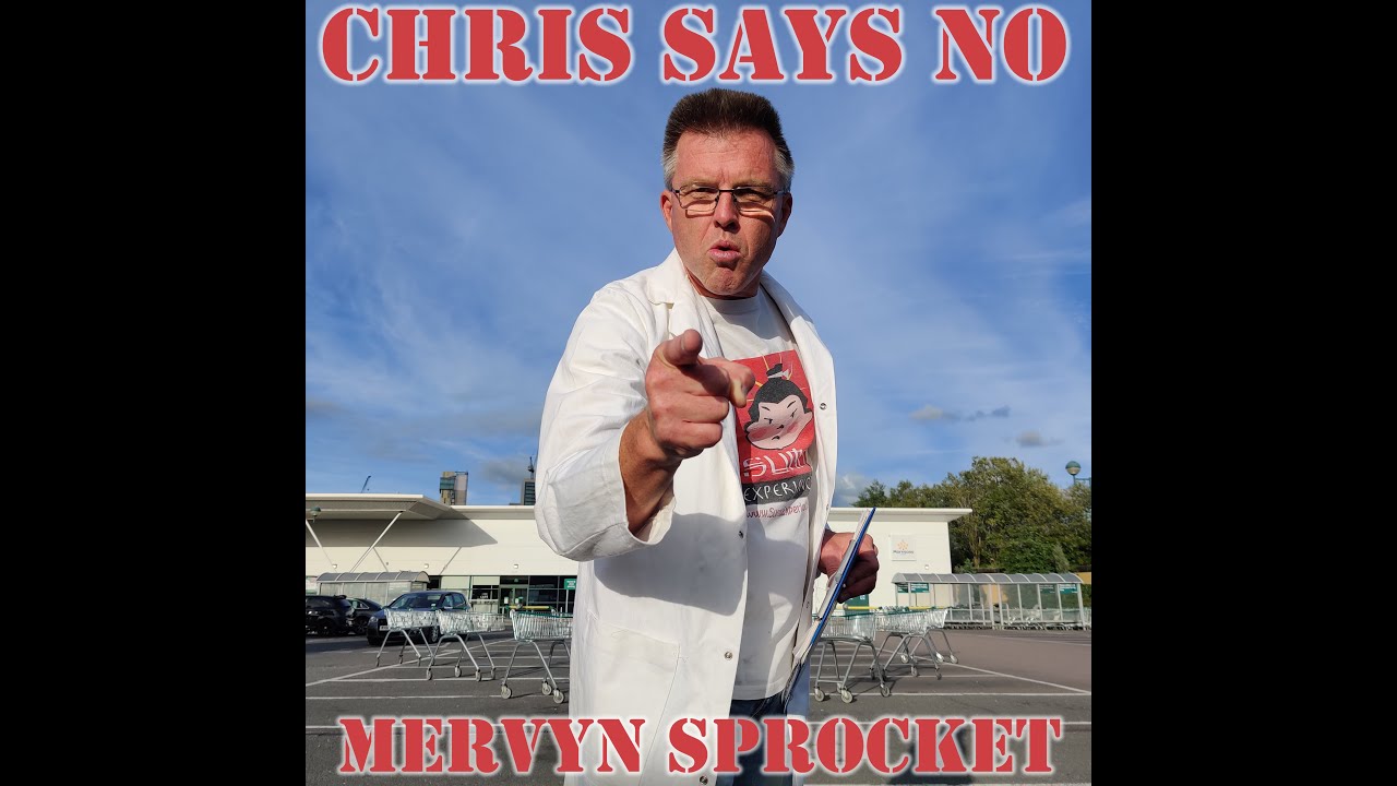 Mervyn Sprocket - Chris Says No (Official Music Video) - YouTube