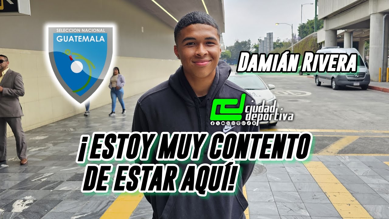 ¡ ️ YA EN GUATEMALA EL NUEVO CONVOCADO DAMIÁN RIVERA! - YouTube