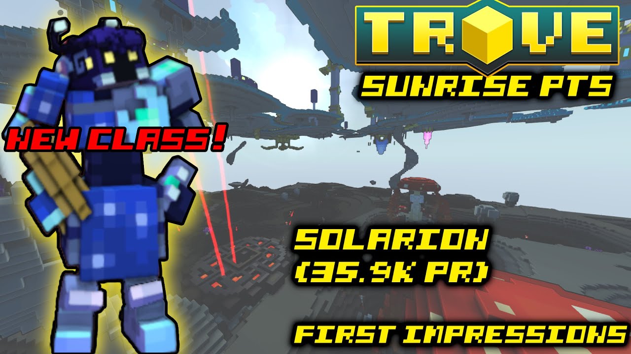 Trove Sunrise [PTS] : Solarion Class First Impressions + Explaining the ...