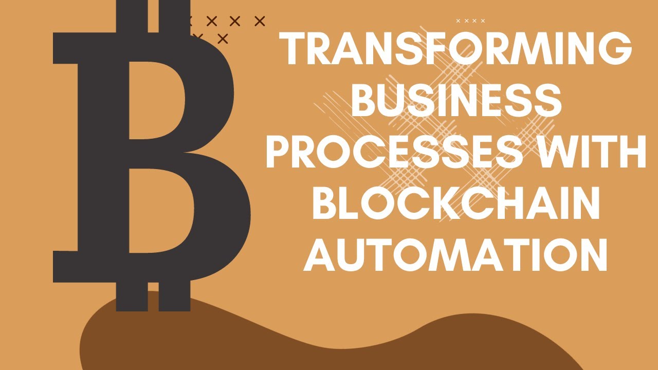 Transforming Business Processes with Blockchain Automation - YouTube