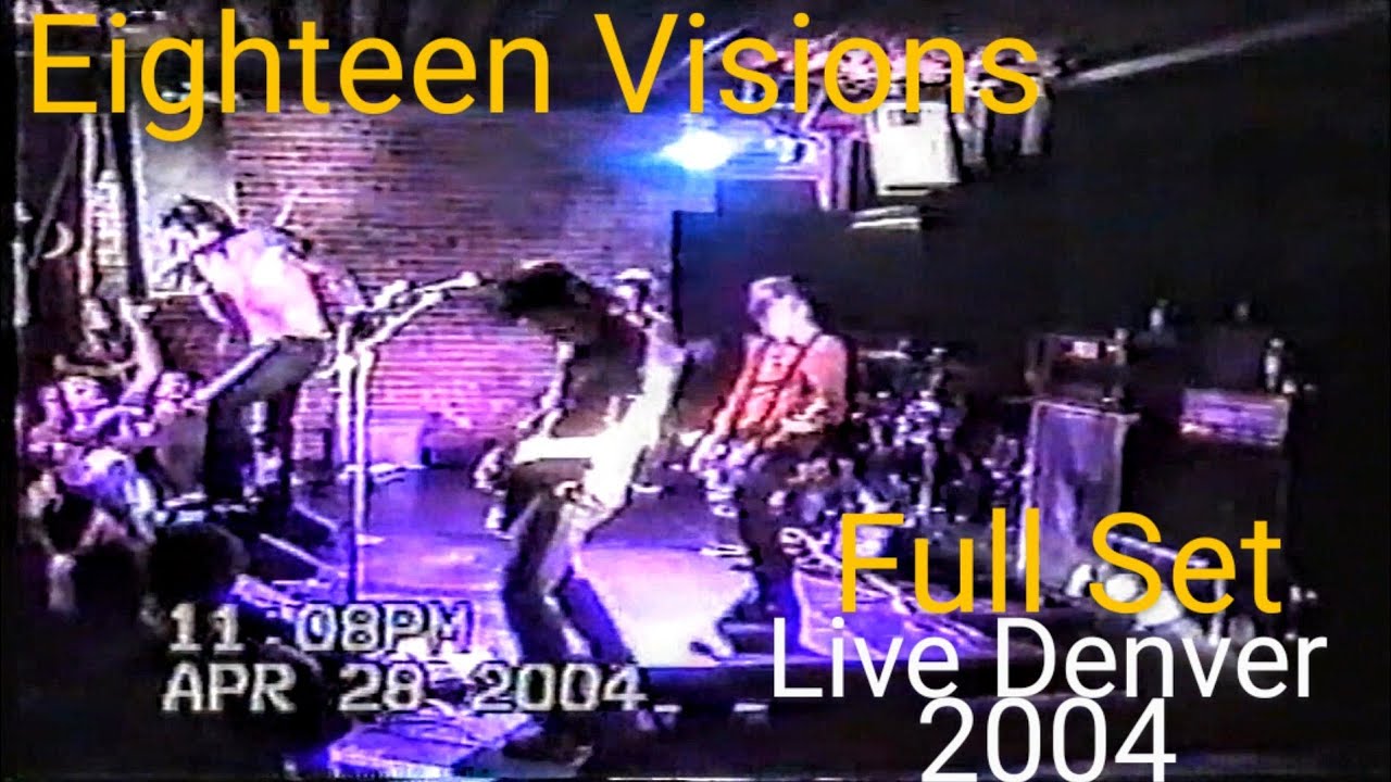 Eighteen Visions- April 28th, 2004 (Live Full Set) - YouTube