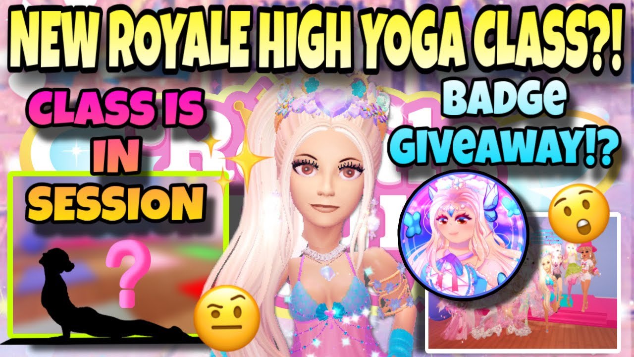 NEW ROYALE HIGH YOGA CLASS!? ROYALE HIGH BADGE GIVEAWAY!? RPG FUN! # ...