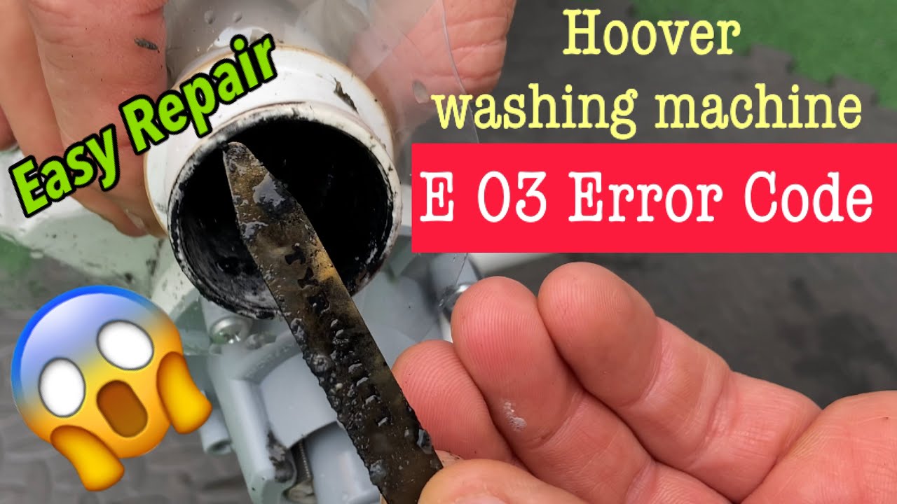 Hoover Washing Machine E03 Error Code blockage In The Filter YouTube