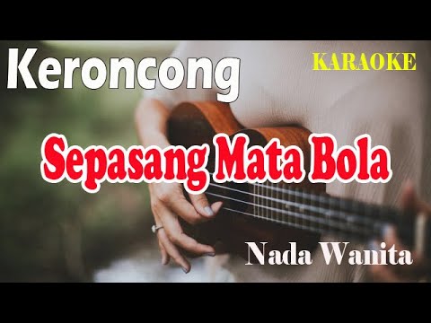 SEPASANG MATA BOLA ll KARAOKE LAGU NASIONAL KERONCONG ll SUNDARI SUKOCO ...