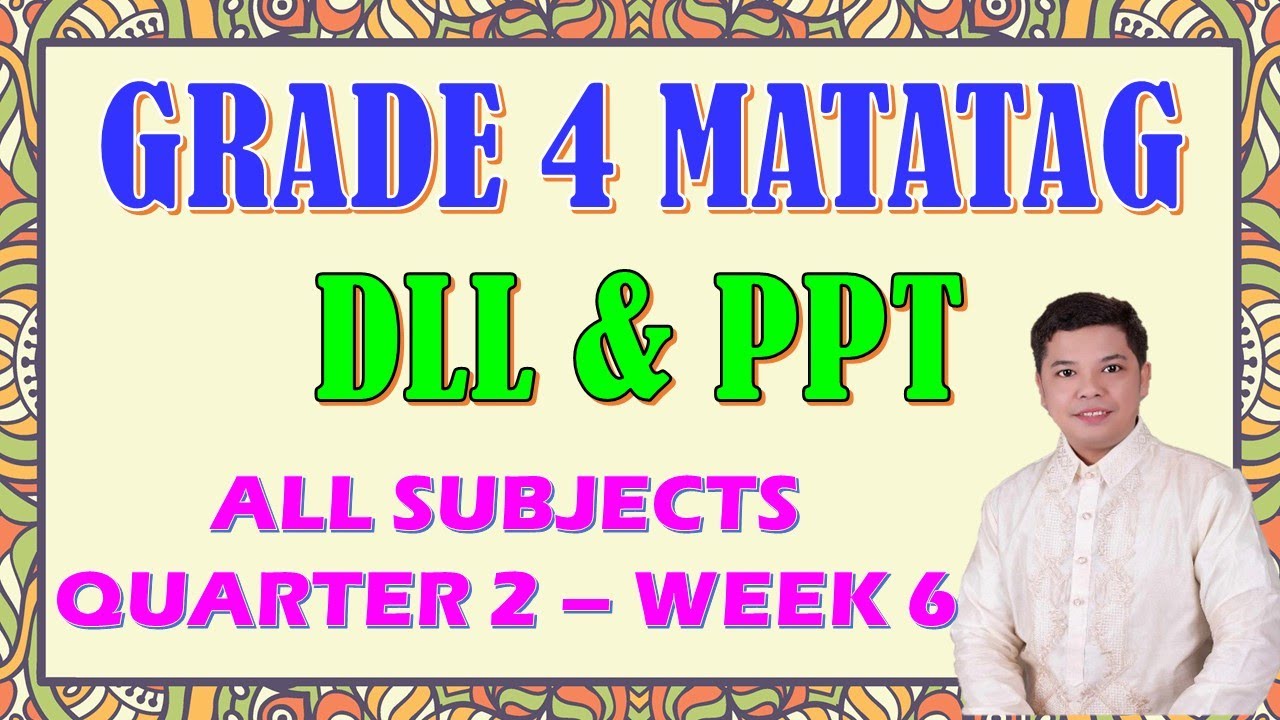 GRADE 4 QUARTER 2 WEEK 6 DLL & PPT MATATAG FILES ARE NOW READY AND ...