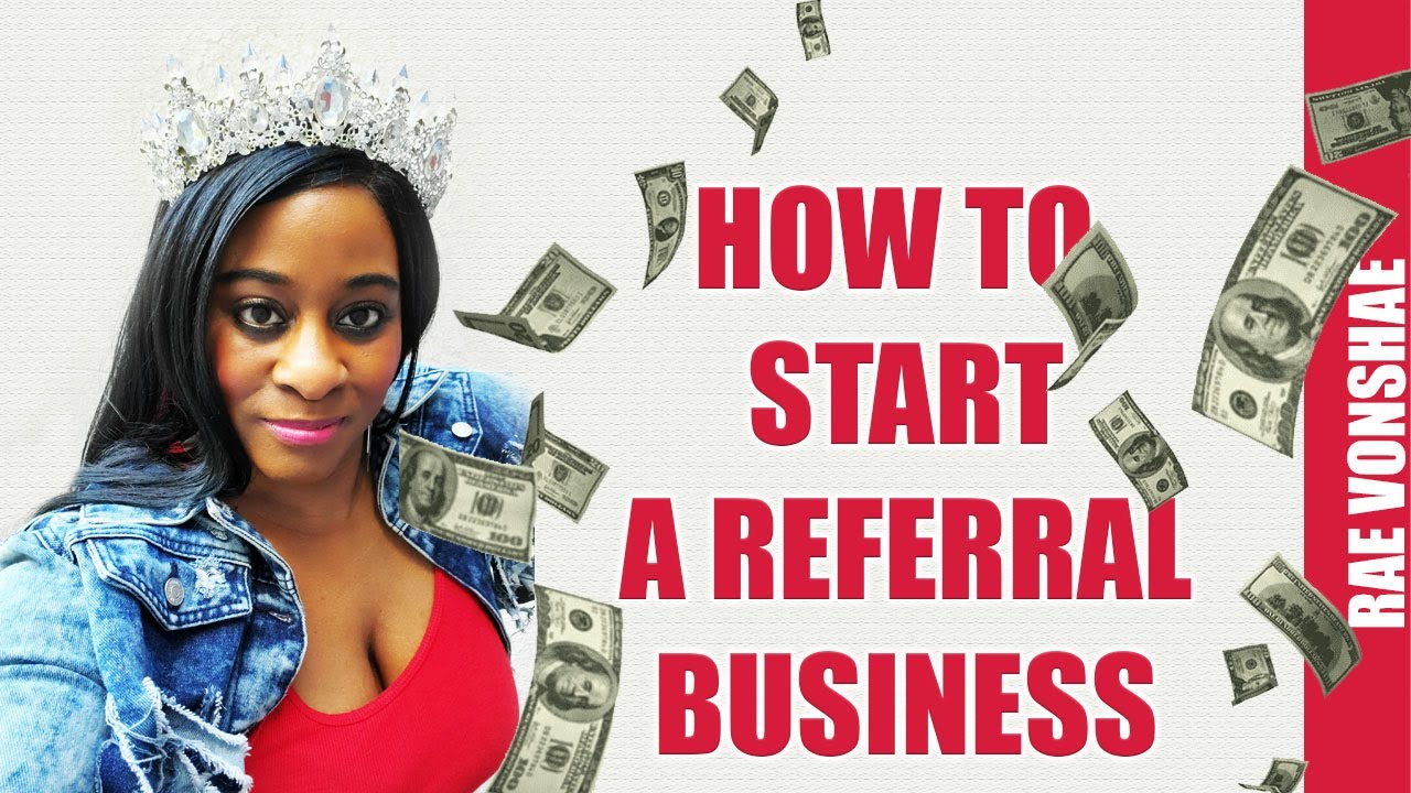 How to start a referral business - Make money with referrals in 5 easy ...