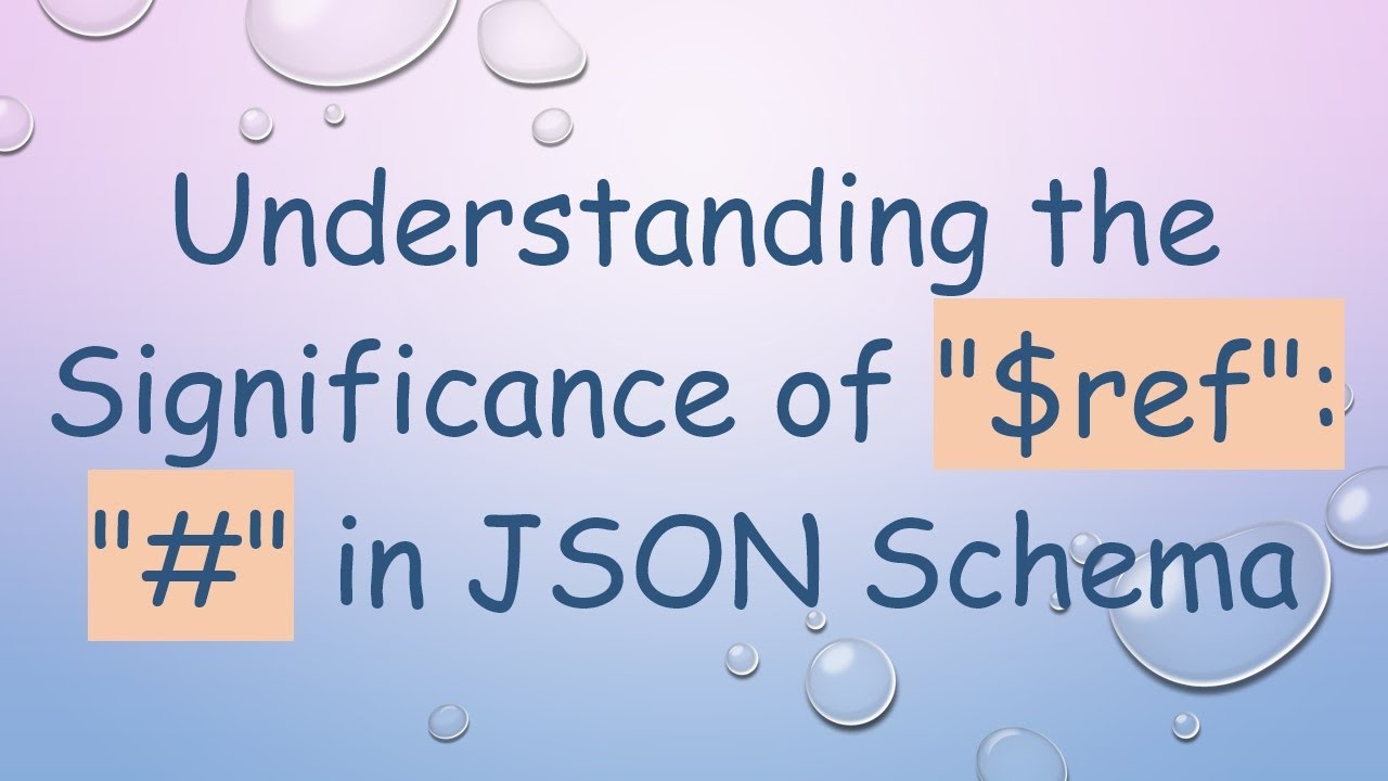 Understanding The Significance Of ref In JSON Schema YouTube understanding-the-significance-of-ref-in-json-schema-youtube