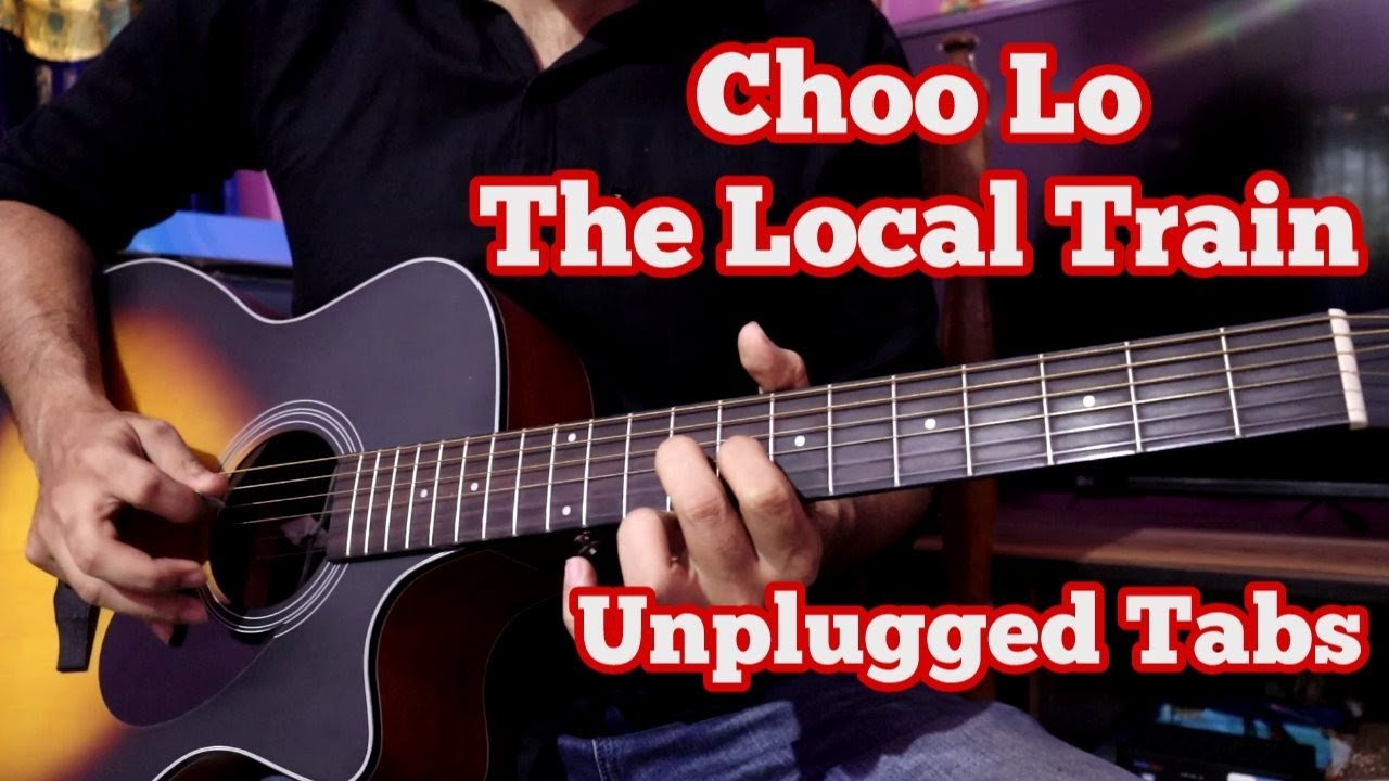 Choo Lo - The Local Train | Unplugged Guitar Tabs Lesson - YouTube