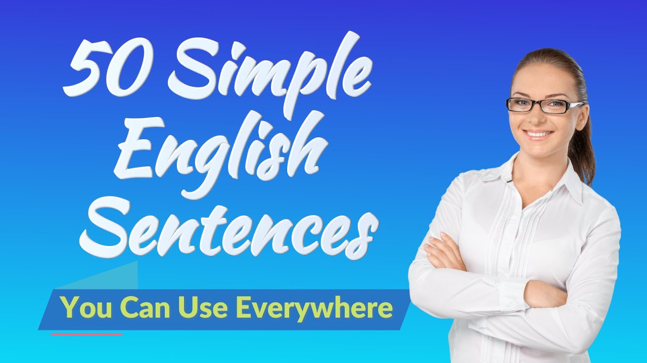 50 Simple English Sentences - You Can Use Everywhere || Daily use ...