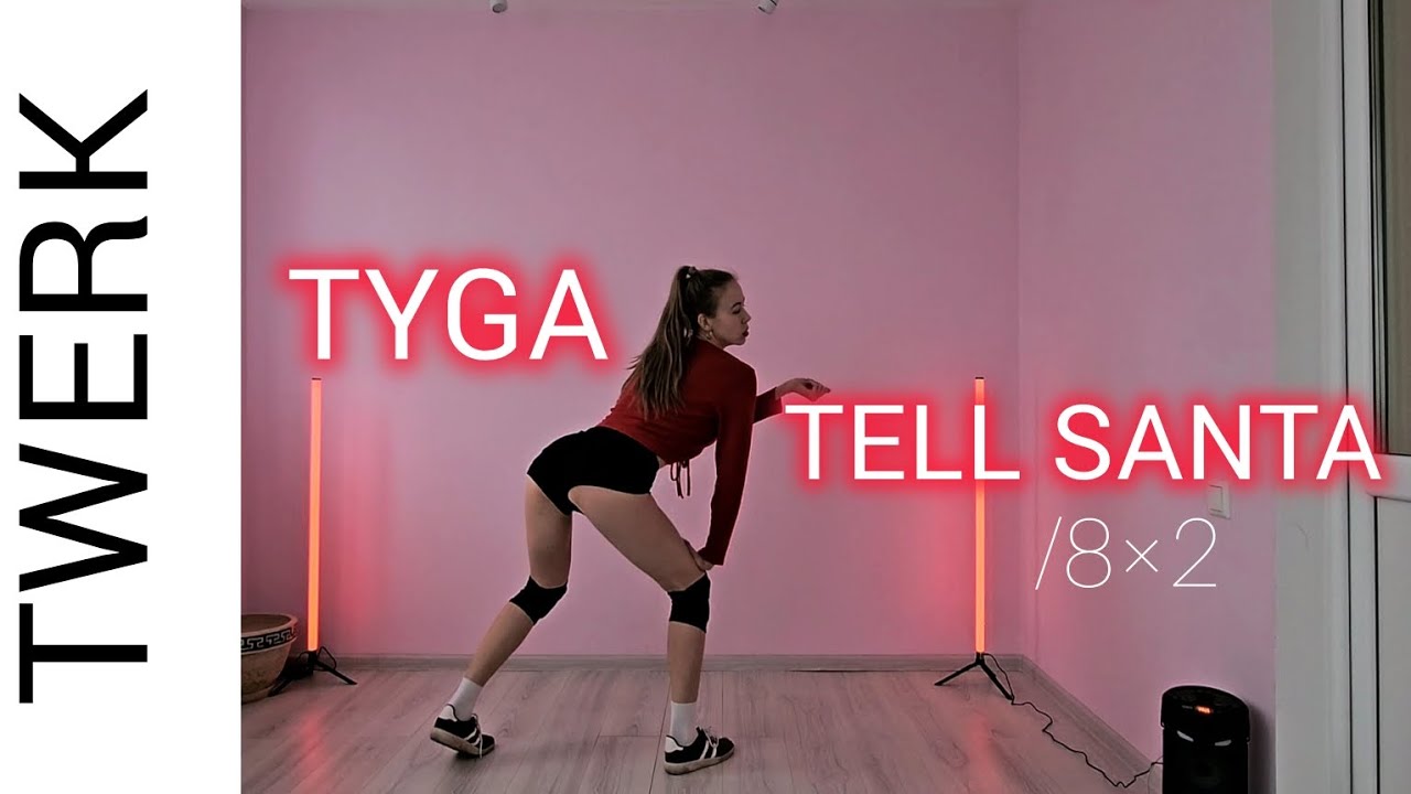 Tyga-Tell Santa|TWERK| связка 8×2 - YouTube
