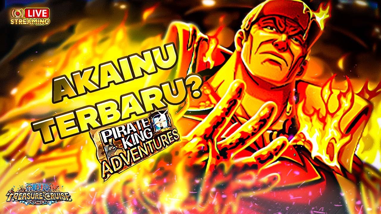AKAINU TERBARU!! | PIRATE KING ADVENTURE | One Piece Treasure Cruise ...