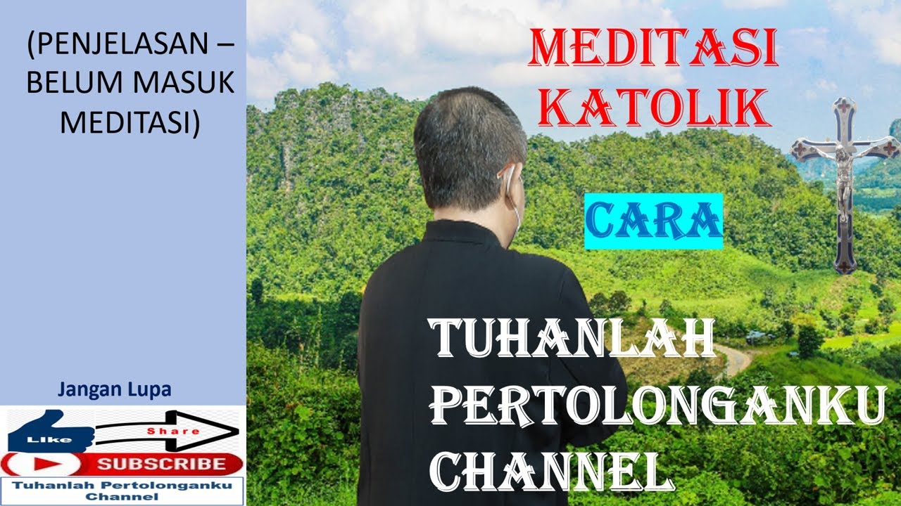 LATIHAN DASAR MEDITASI KATOLIK ALA TUHANLAH PERTOLONGANKU CHANNEL - YouTube