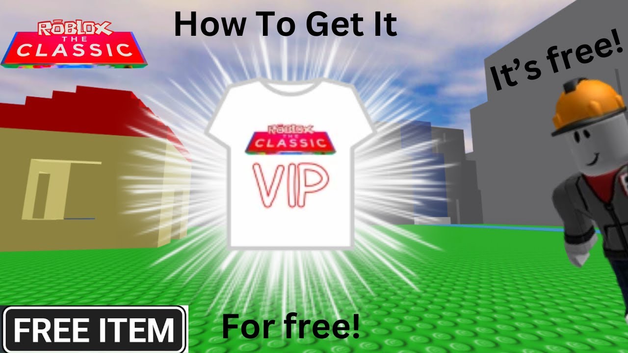 FREE VIP T-SHIRT!!! HOW TO GET The Classic VIP! (ROBLOX THE CLASSIC ...