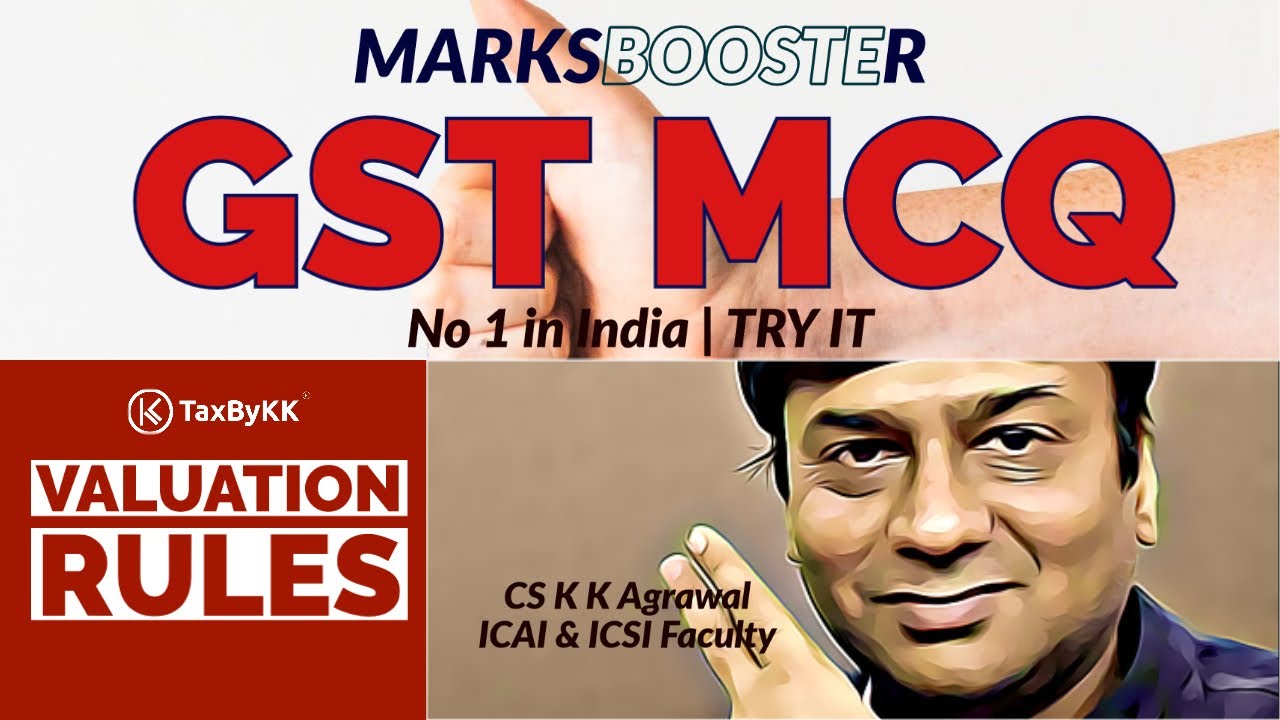 Top 25 GST Valuation Rules MCQ GST Training KK GST Revision YouTube top-25-gst-valuation-rules-mcq-gst-training-kk-gst-revision-youtube