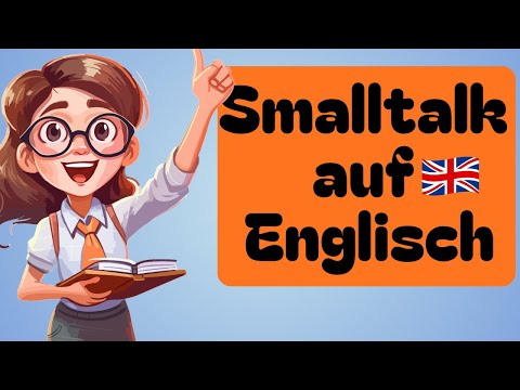 Englisch lernen für Anfänger: Einfache Sätze für Smalltalk in Englisch