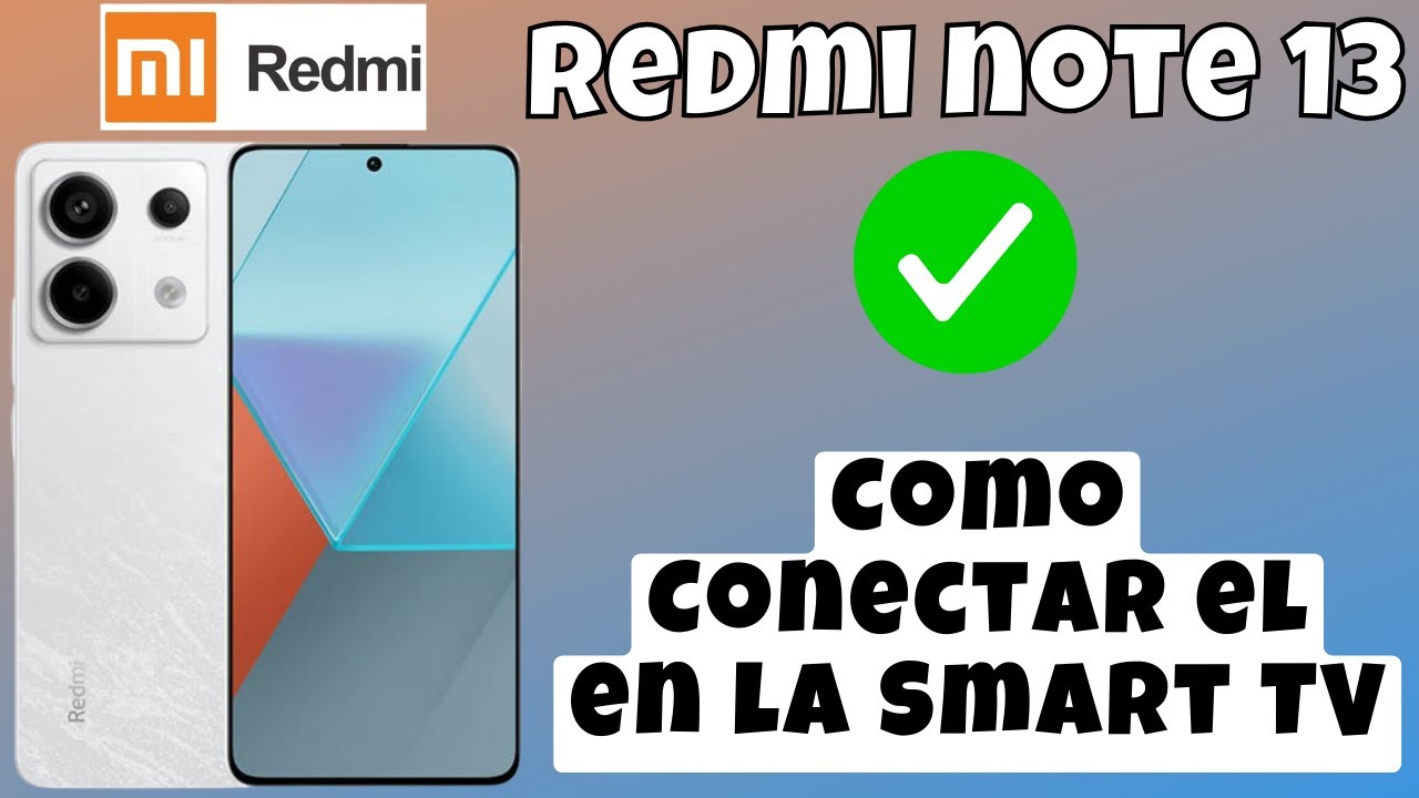 Como Conectar el Redmi Note 13 en la Smart TV || Transmisión de ...