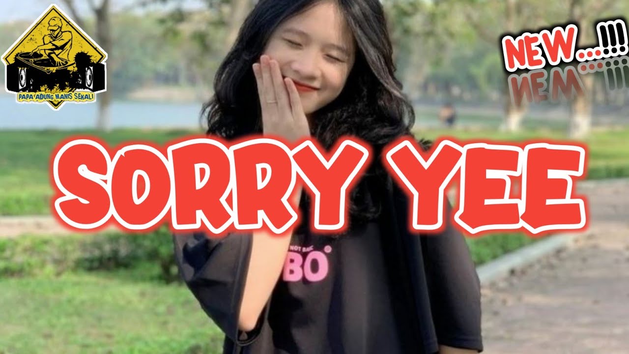 SORRY YEE_INI TIMUR BOS REMIX_•Papa Adung•_2024‼️ - YouTube