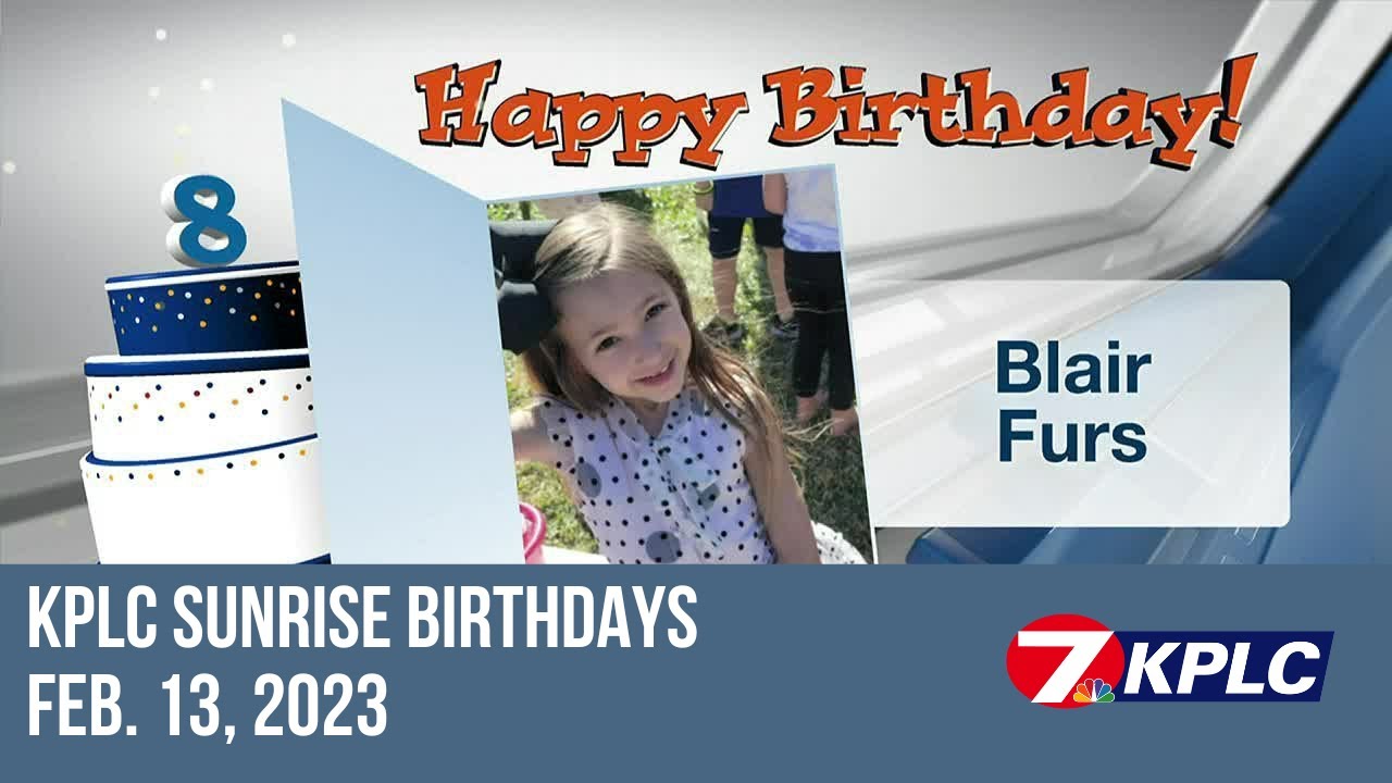 KPLC 7News Sunrise Birthdays - Feb. 13, 2023 - YouTube