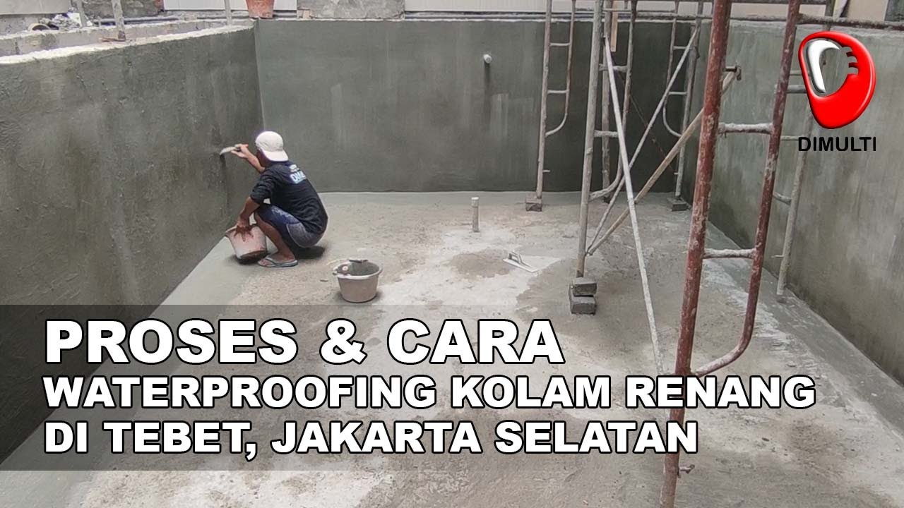 PROSES PELAPISAN WATERPROOFING KOLAM RENANG DI TEBET, JAKARTA SELATAN ...