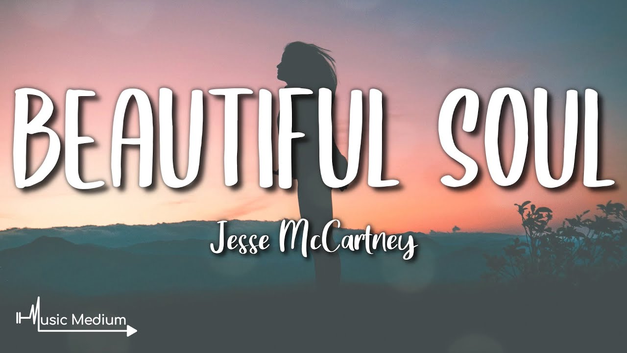 Jesse McCartney - Beautiful Soul (Lyrics) - YouTube