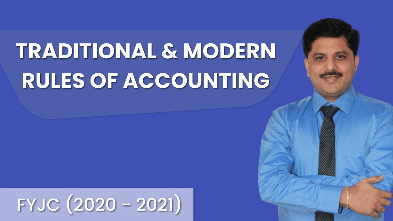 Traditional and Modern Rules of Accounting - Basics of Accounting II ...