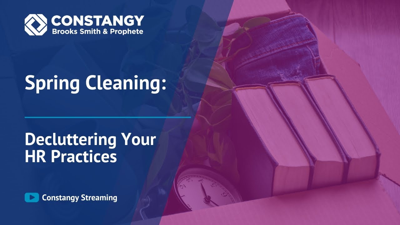 Spring Cleaning: Decluttering Your HR Practices - Constangy Clips Ep. 1 - YouTube