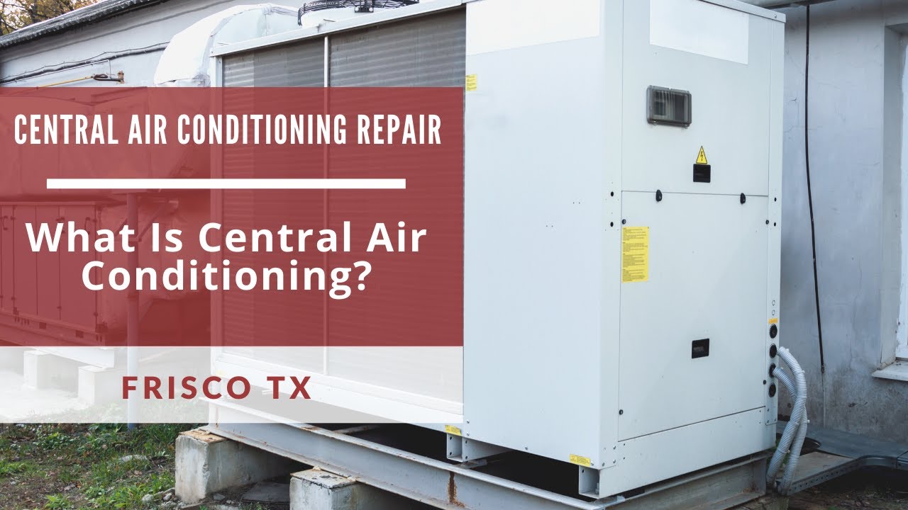 Central Air Conditioning Repair Frisco TX : What Is Central Air ...