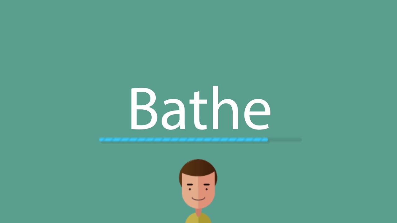 Bathe Pronunciation YouTube bathe-pronunciation-youtube