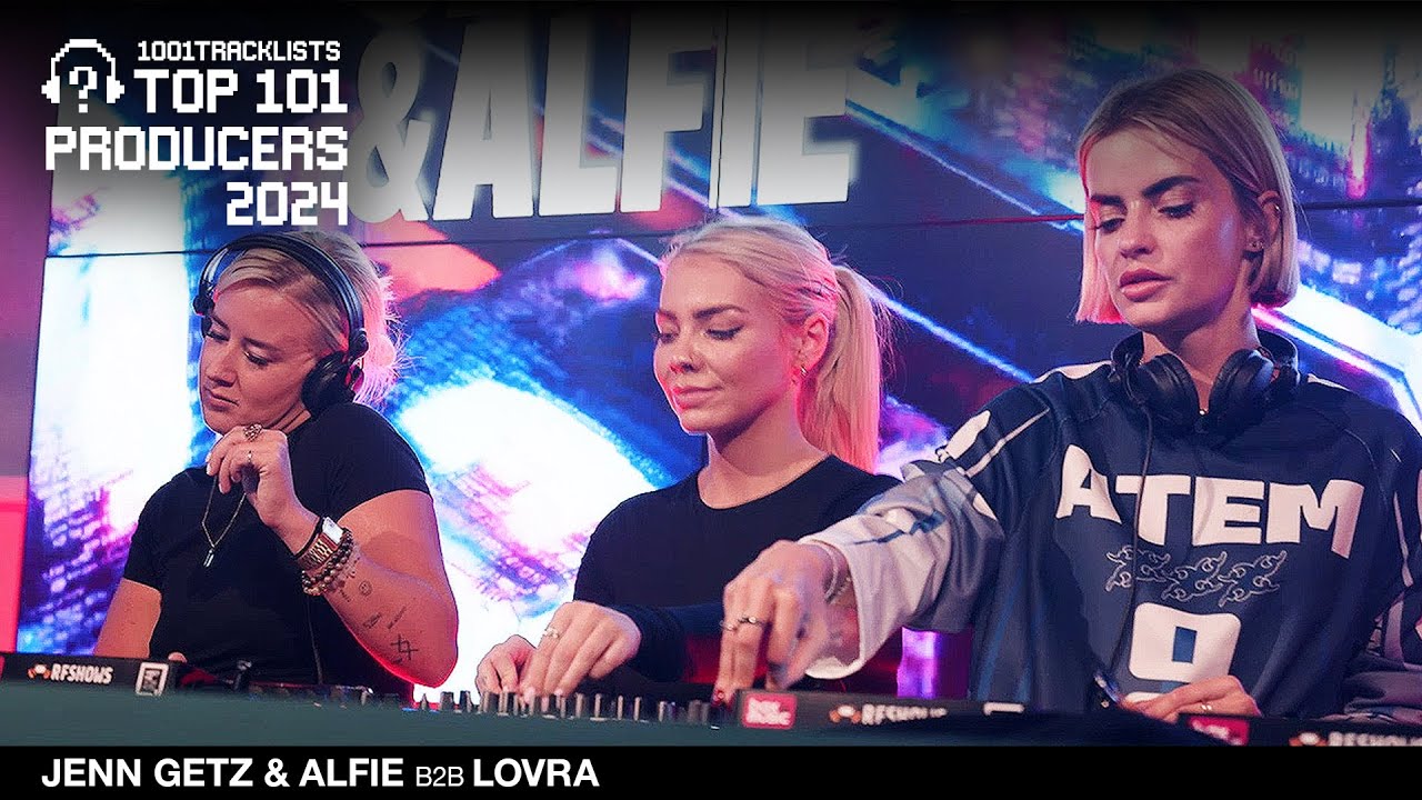 Jenn Getz & Alfie b2b LOVRA - Live @ 1001Tracklists Top 101 Producers ...