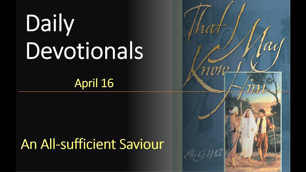 Daily Devotional, April 16 | An All-sufficient Saviour - YouTube