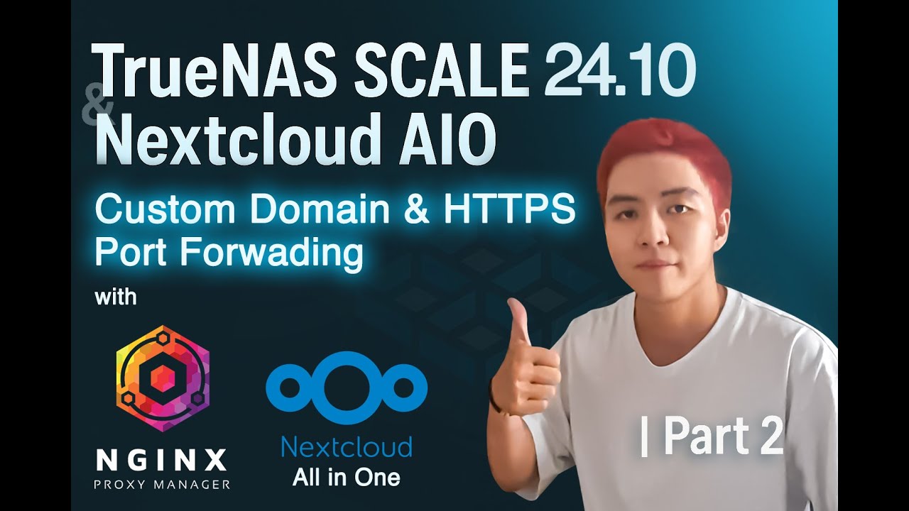TrueNAS Scale & NextCloud AIO: Setup with Custom Domain with NGINX (Not behind CGNAT) | Part 2 ...