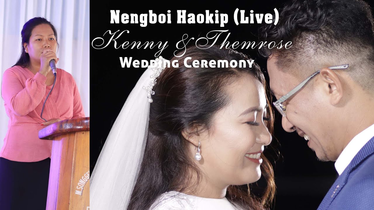 NENGBOI HAOKIP (LIVE) || KENNY KHONGSAI & THEMROSE || WEDDING CEREMONY || 11/05/2022 - YouTube