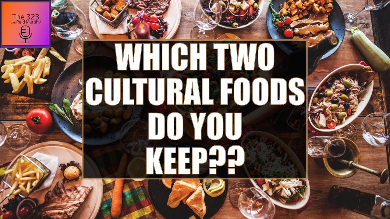 Which Two Cultural Foods Do You Keep? - YouTube