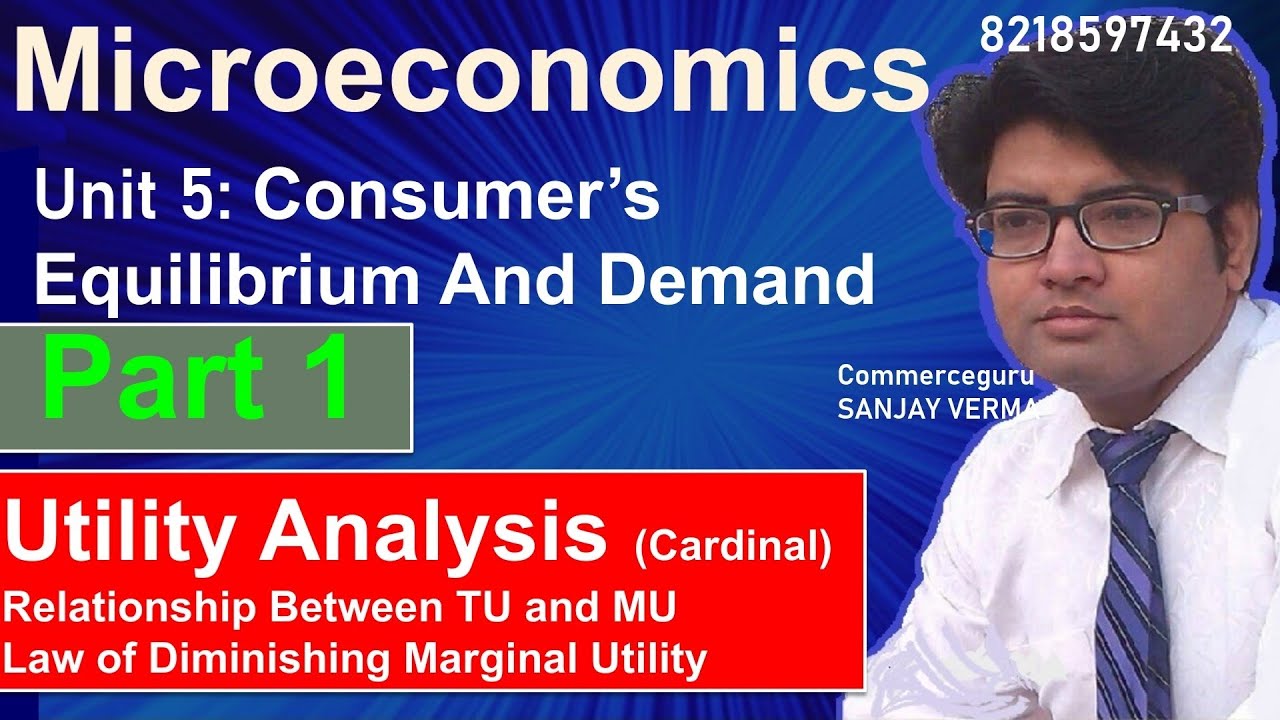 Microeconomics: Utility Analysis - Cardinal (TU and MU) and Law of ...