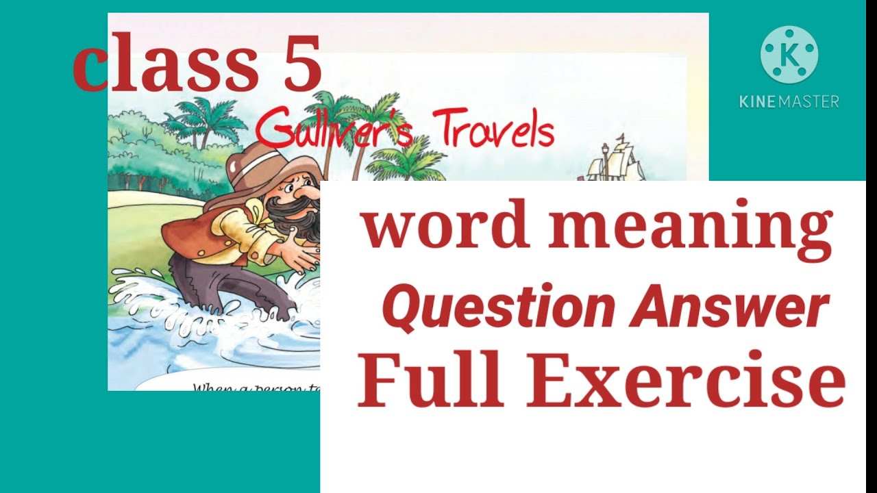 Class 5 Gulliver s Travels Word Meaning Question Answer Exercise class-5-gulliver-s-travels-word-meaning-question-answer-exercise