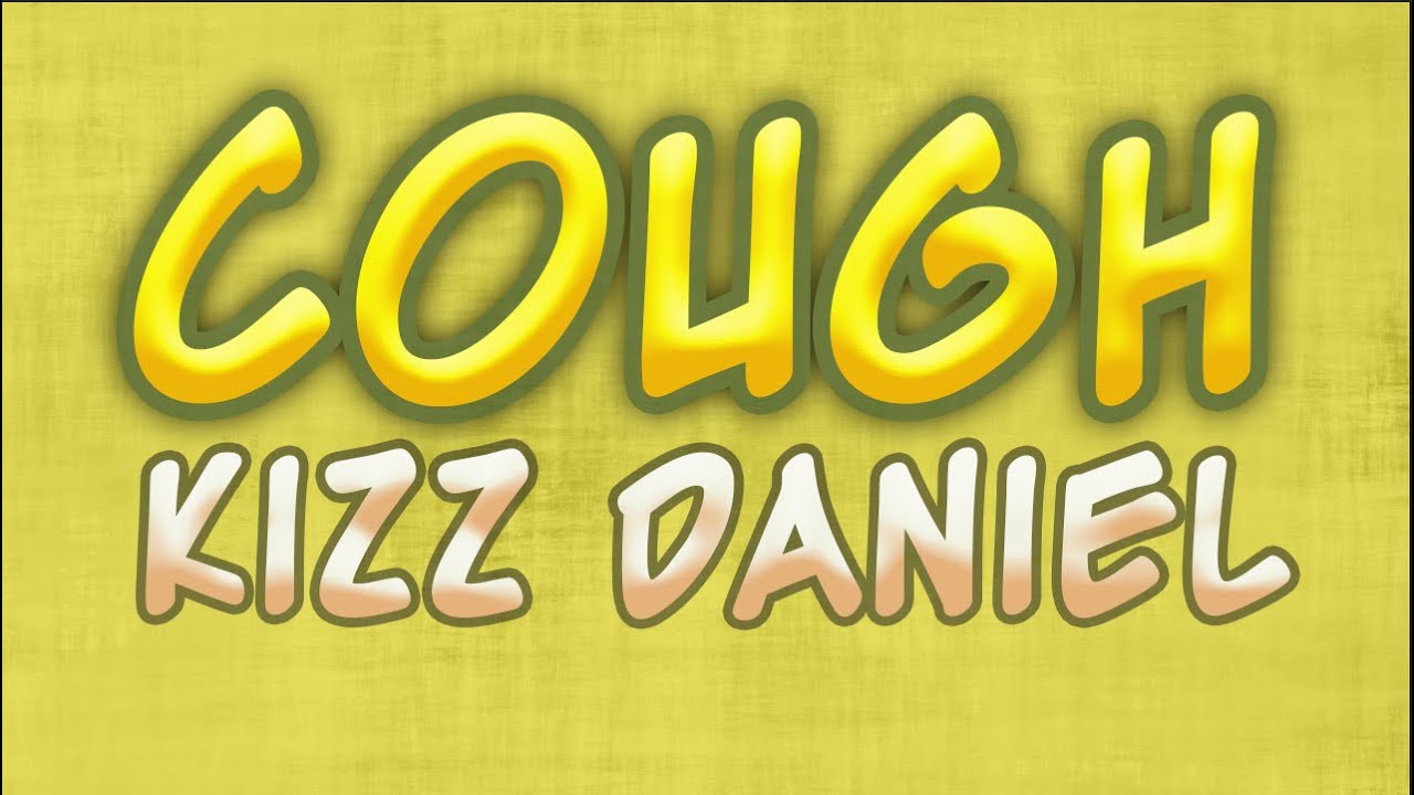 Kizz Daniel, EMPIRE - Cough (Odo) [lyrics video] - YouTube