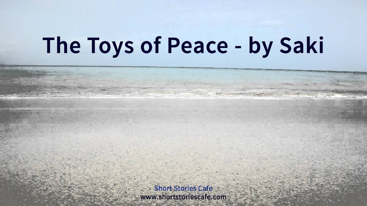 The Toys of Peace by Saki - YouTube