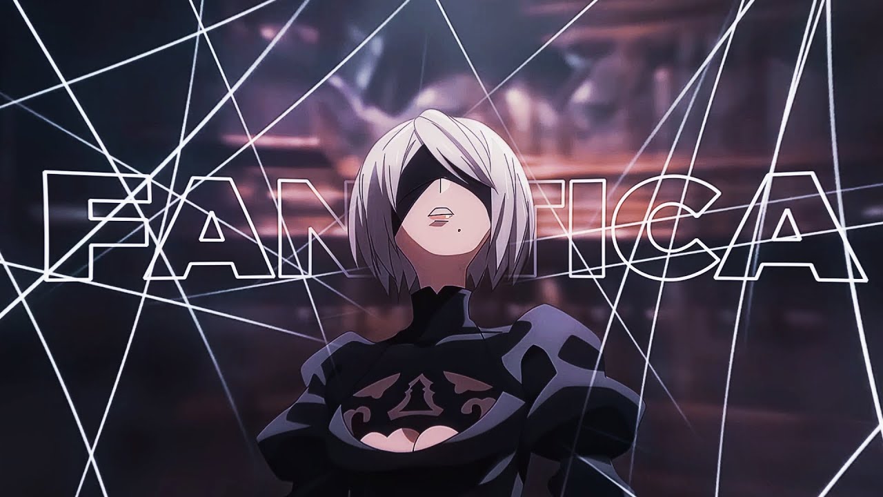 FANÁTICA - 2B | Edit anime | - YouTube
