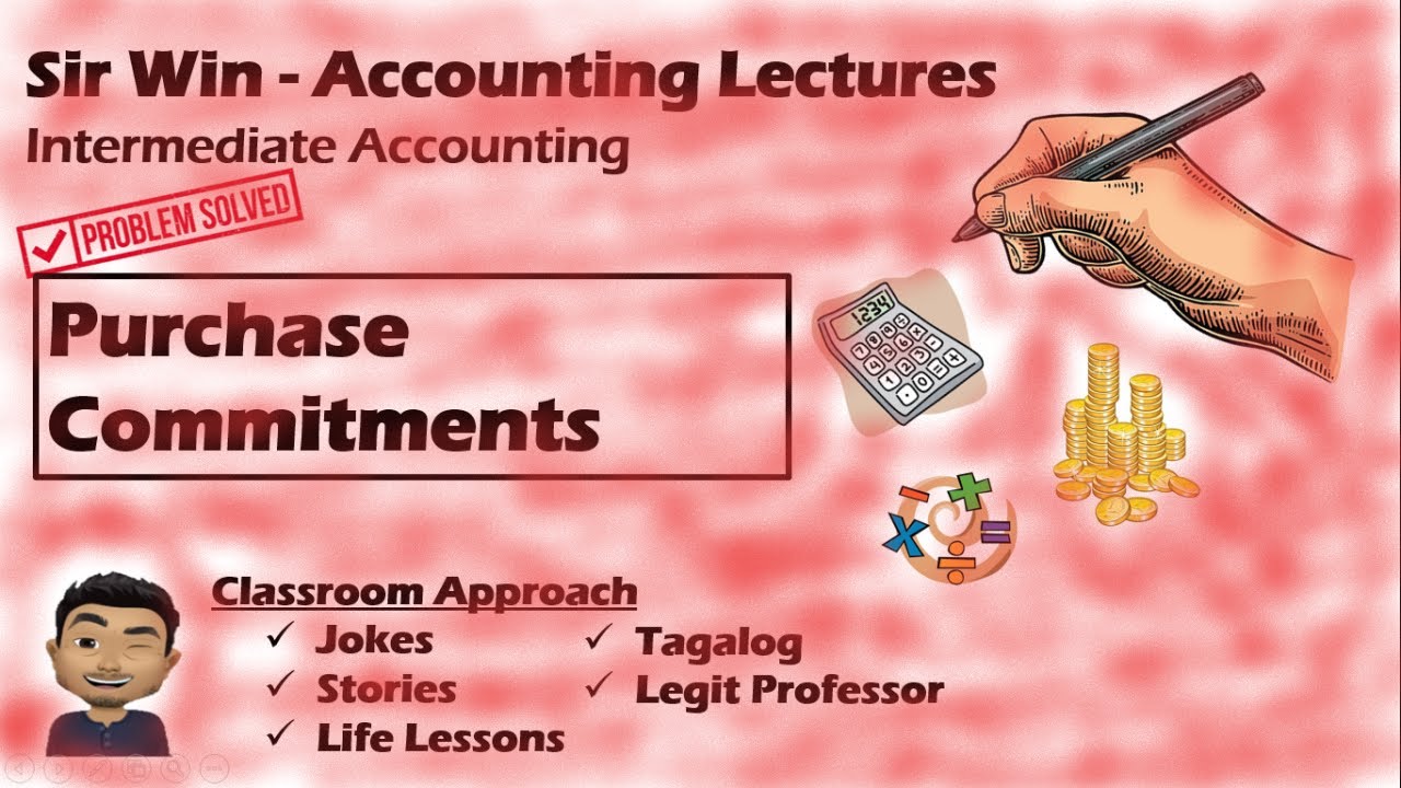 Lecture 11: Purchase Commitments. Inventory Accounting. [Intermediate ...
